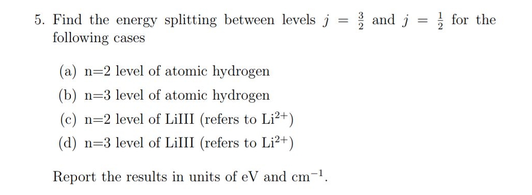 Solved Find the energy splitting between levels j=32 ﻿and | Chegg.com