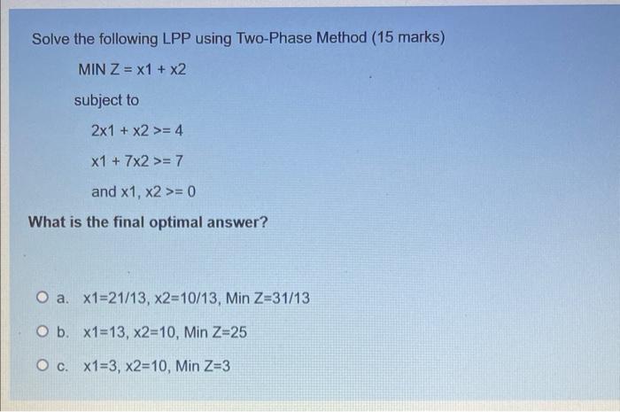 Solved Solve the following LPP using Two-Phase Method (15 | Chegg.com