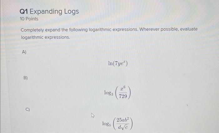 Solved Q1 Expanding Logs 10 Points Completely expand the | Chegg.com