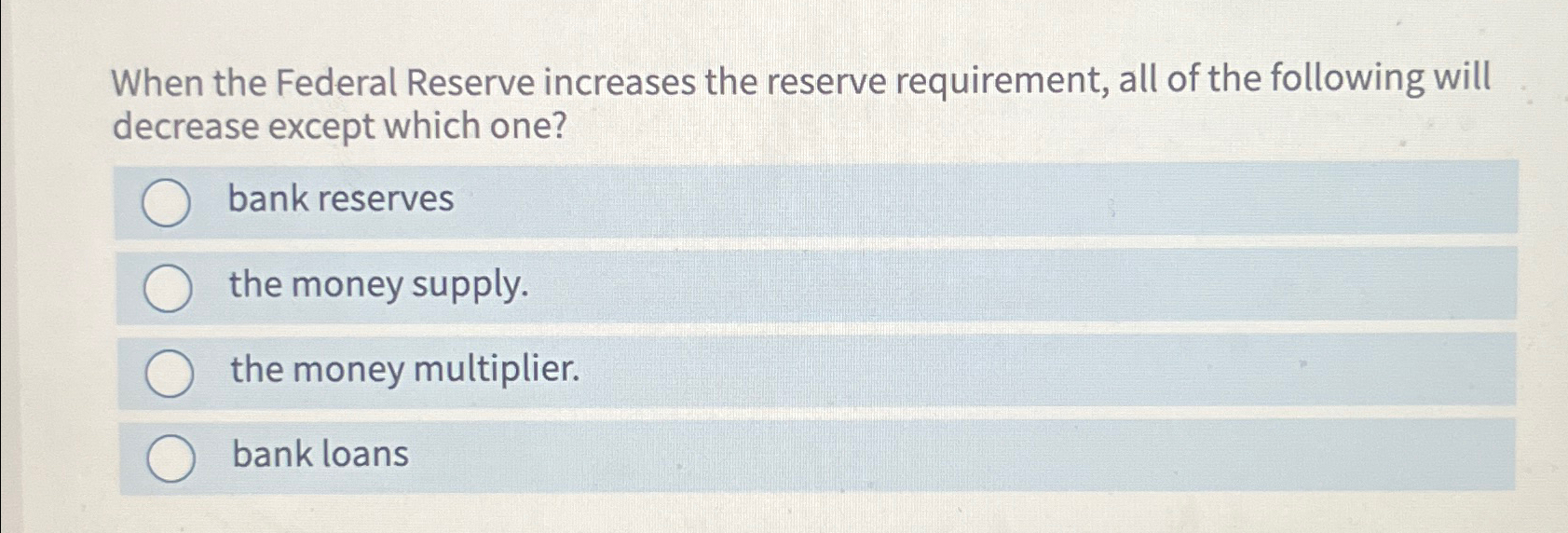 Solved When the Federal Reserve increases the reserve | Chegg.com