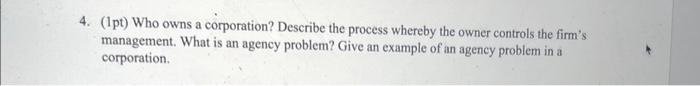Solved 4. (1pt) Who owns a corporation? Describe the process | Chegg.com