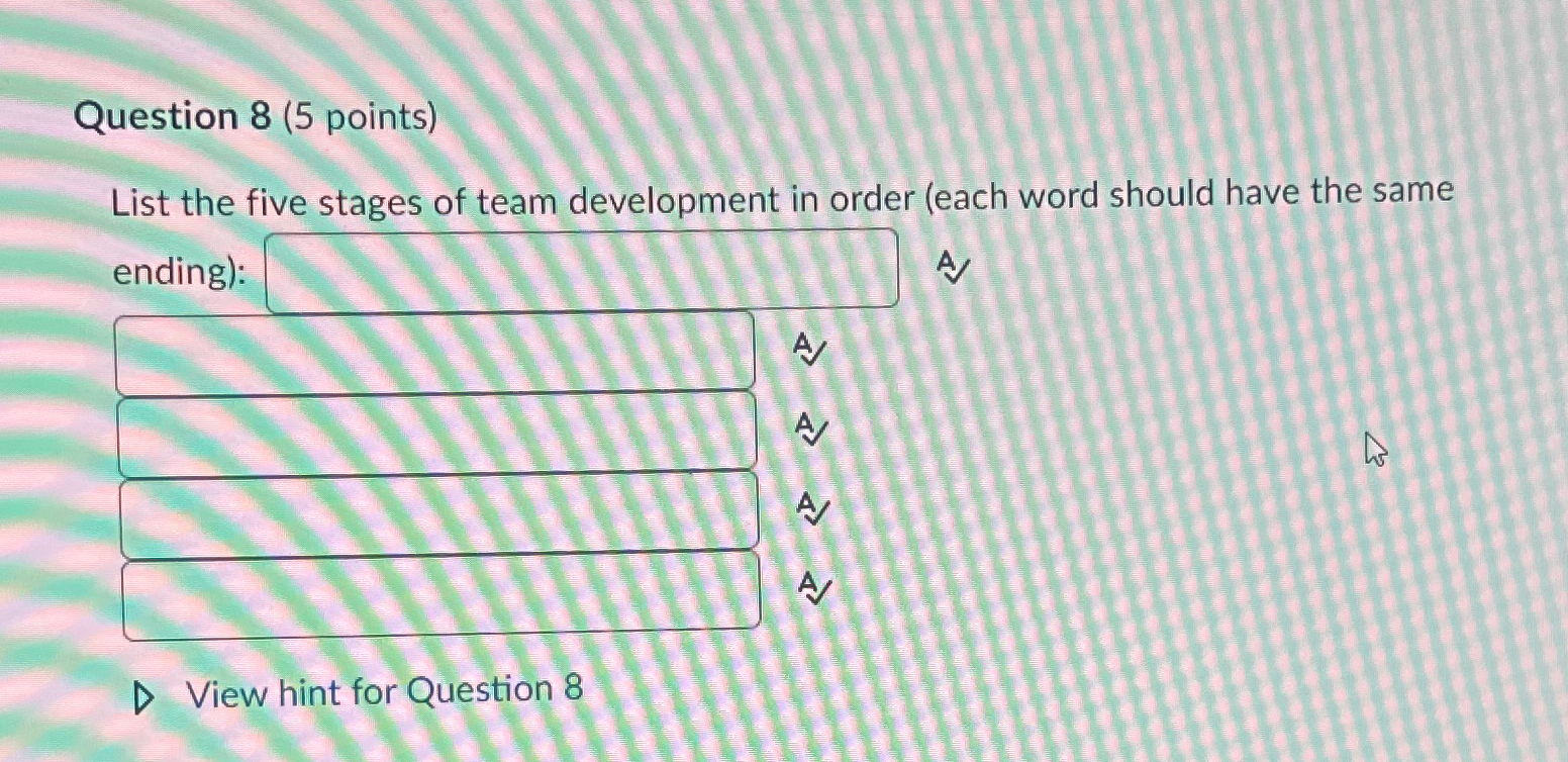 Solved Question 8 (5 ﻿points)List the five stages of team | Chegg.com