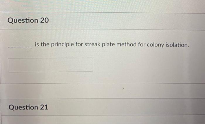 Solved is the principle for streak plate method for colony | Chegg.com