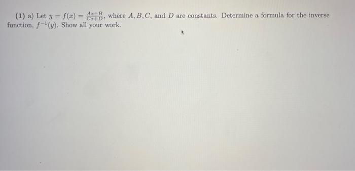 Solved (1) a) Let y=f(x)=Cx+DAx+B, where A,B,C, and D are | Chegg.com