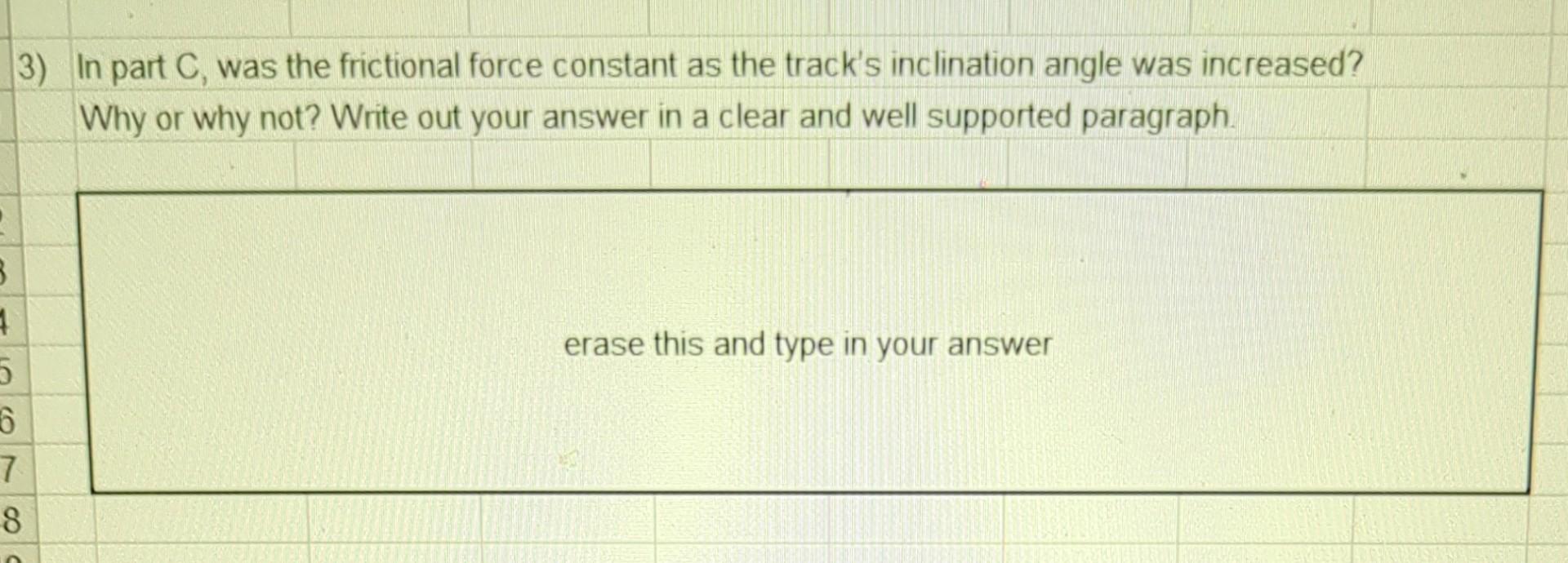 Solved In part C, was the frictional force constant as the | Chegg.com