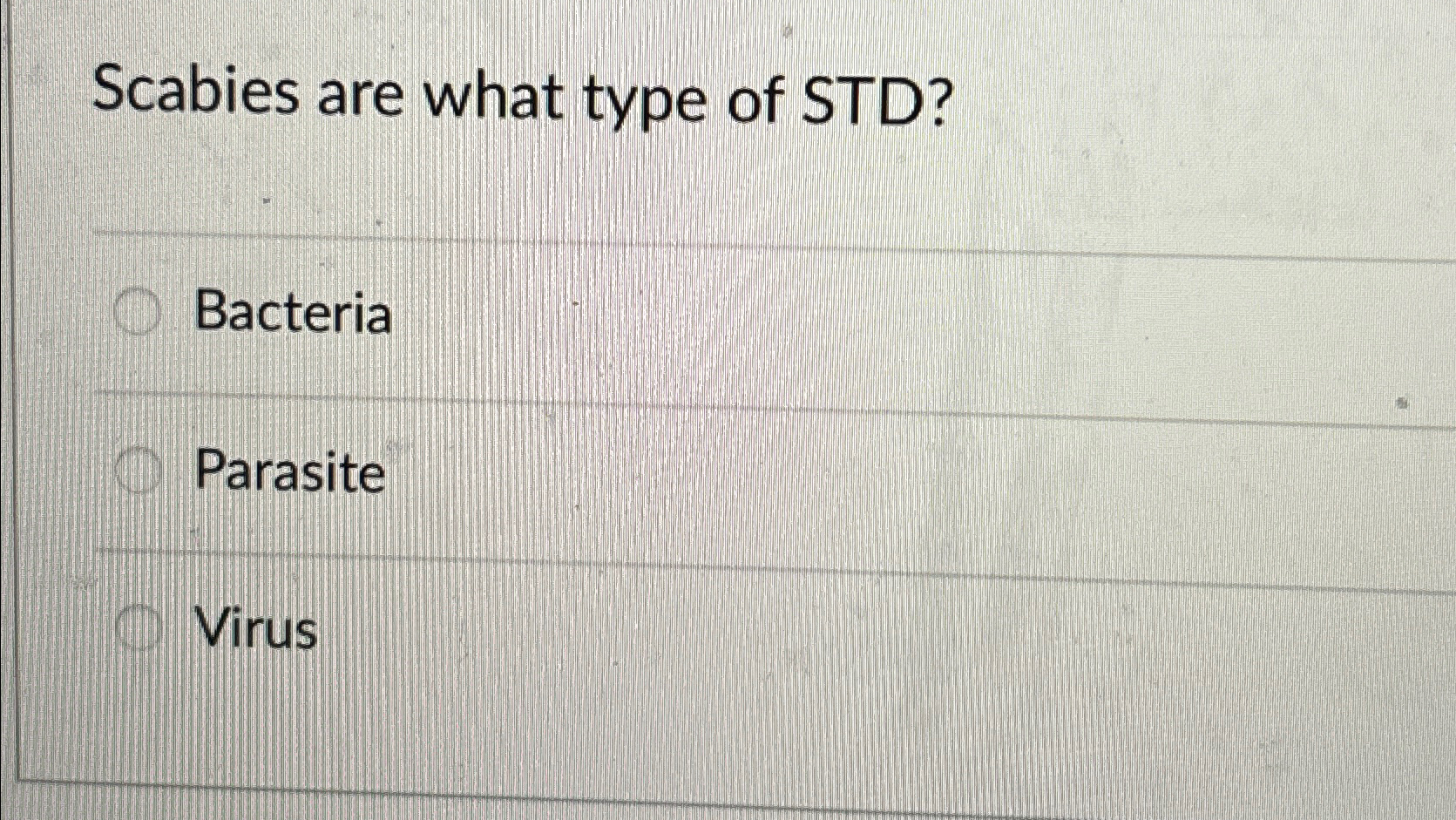 Solved Scabies Are What Type Of Stdbacteriaparasitevirus
