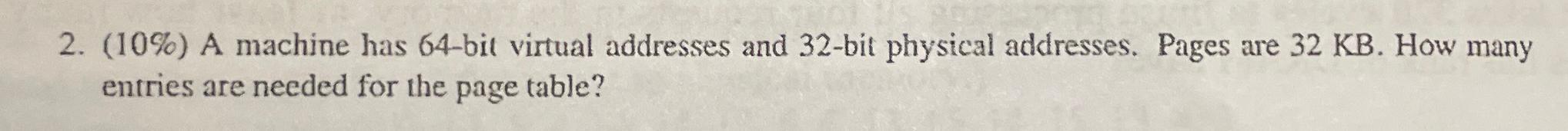 Solved (10%) ﻿A machine has 64-bit virtual addresses and | Chegg.com