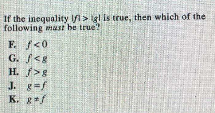 Solved If the inequality Ifl > Igl is true, then which of | Chegg.com