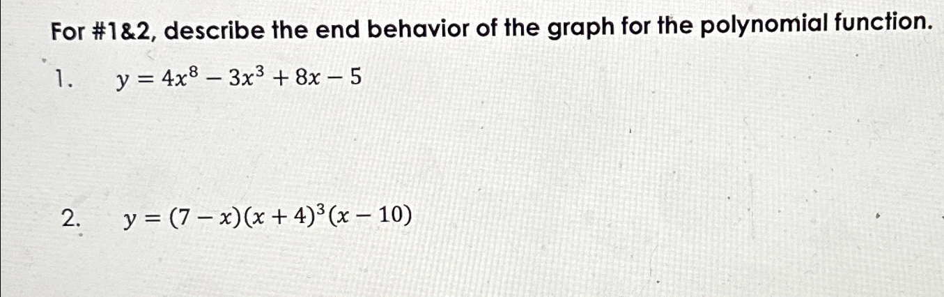Solved For #1&2, ﻿describe the end behavior of the graph for | Chegg.com