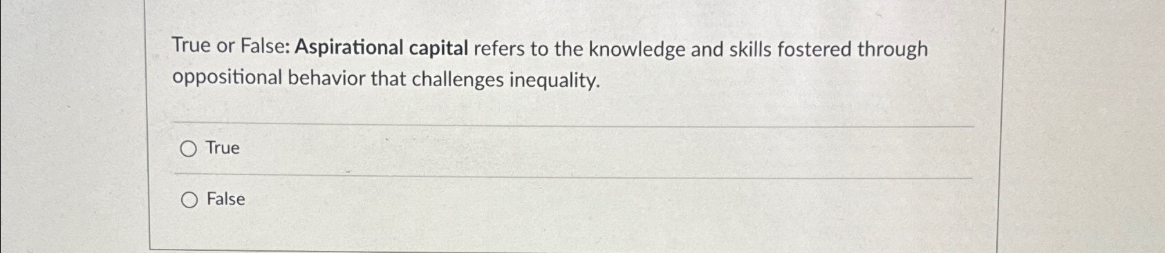 Solved True or False: Aspirational capital refers to the | Chegg.com