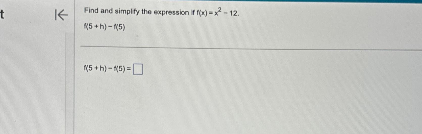 Solved Find and simplify the expression if | Chegg.com
