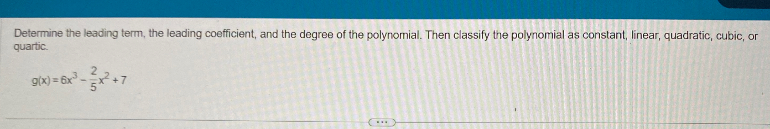 Solved Determine the leading term, the leading coefficient, | Chegg.com