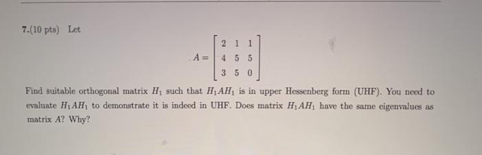 Solved 7.(10 pts) Let 2 1 1 A= 4 5 5 3 50 Find suitable | Chegg.com