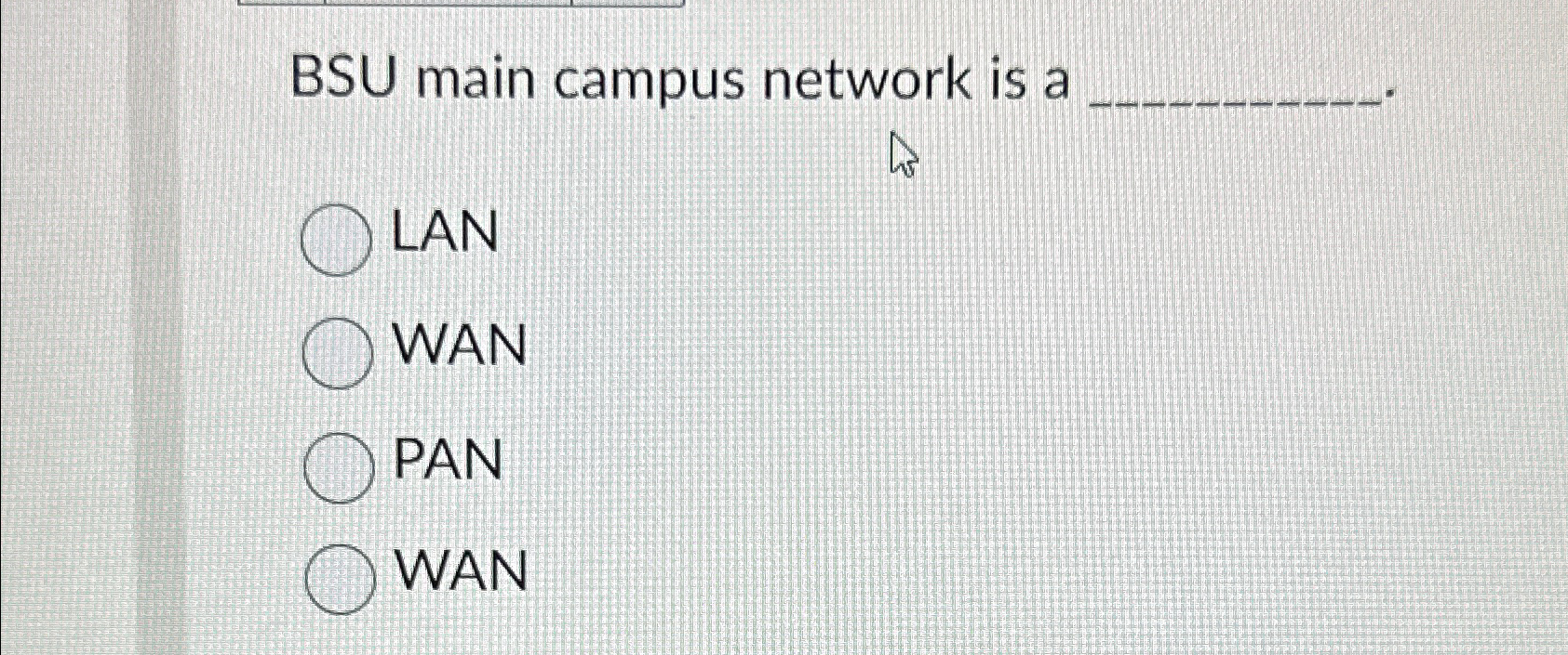 BSU main campus network is aLANWANPANWAN | Chegg.com