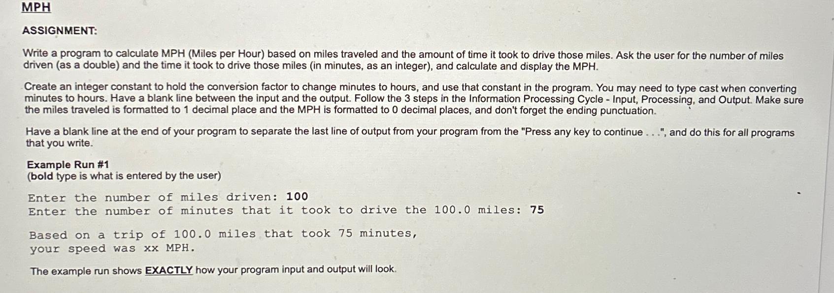 Solved MPHASSIGNMENT:Write a program to calculate MPH (Miles | Chegg.com