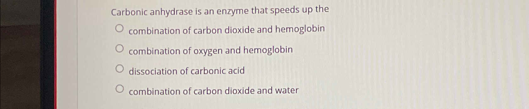 Solved Carbonic anhydrase is an enzyme that speeds up | Chegg.com