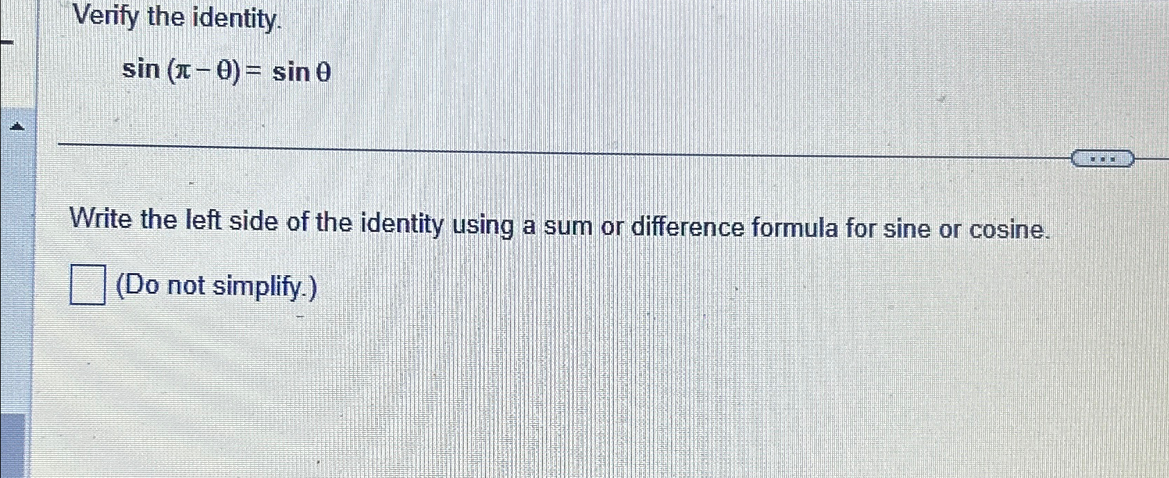 Solved Verify the identity.sin(π-θ)=sinθWrite the left side | Chegg.com