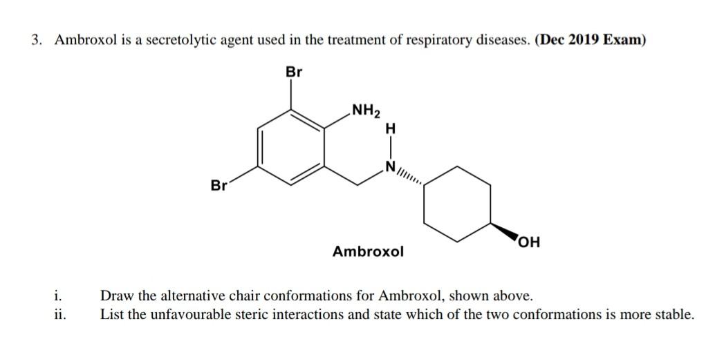 Solved 3. Ambroxol is a secretolytic agent used in the | Chegg.com