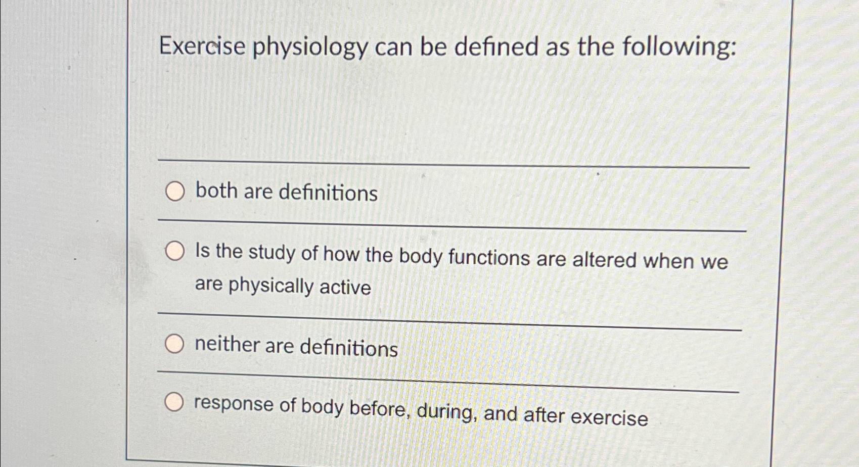 Solved Exercise physiology can be defined as the | Chegg.com