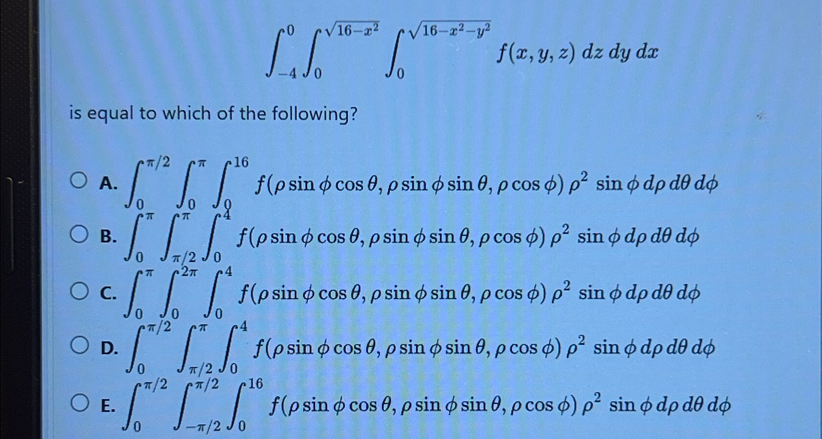 Solved ∫-40∫016-x22∫016-x2-y22f(x,y,z)dzdydxis equal to | Chegg.com