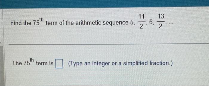 Solved Find the 75th term of the arithmetic sequence | Chegg.com