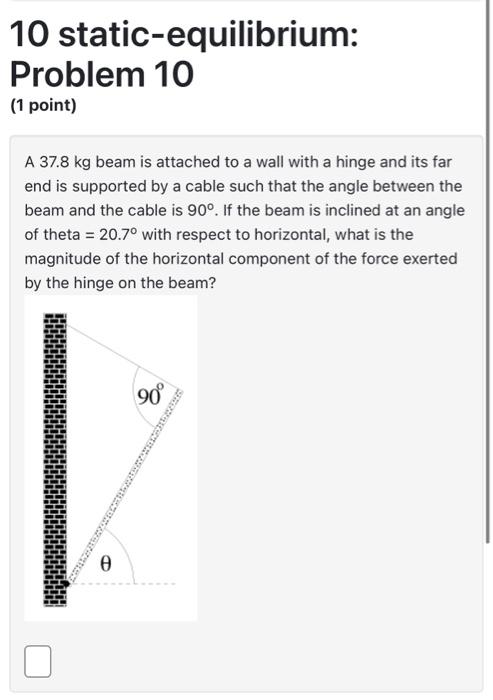 Solved 10 static-equilibrium: Problem 10 (1 point) A 37.8 kg | Chegg.com