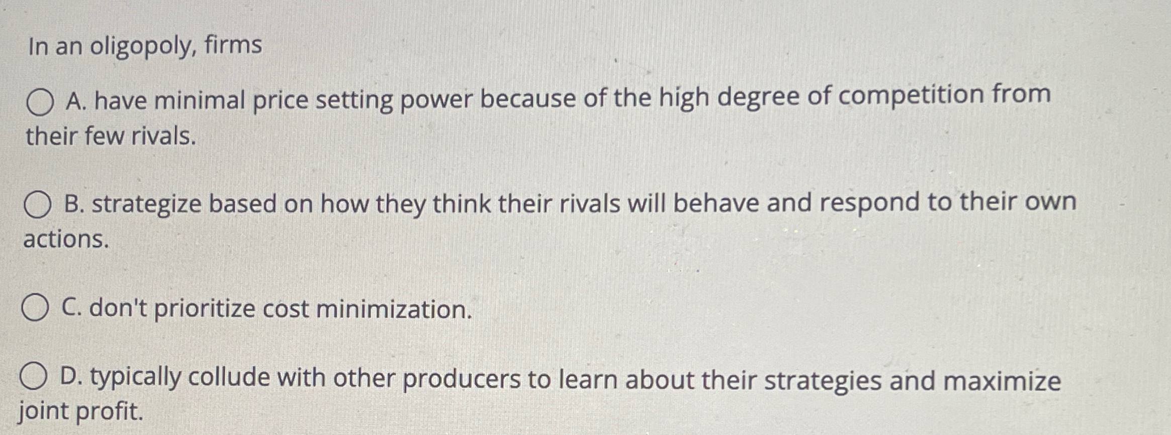 Solved In an oligopoly, firms ﻿A. ﻿have minimal price | Chegg.com