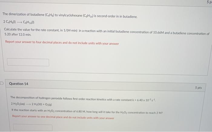 Solved 5 p: The dimerization of butadiene (CH) to | Chegg.com