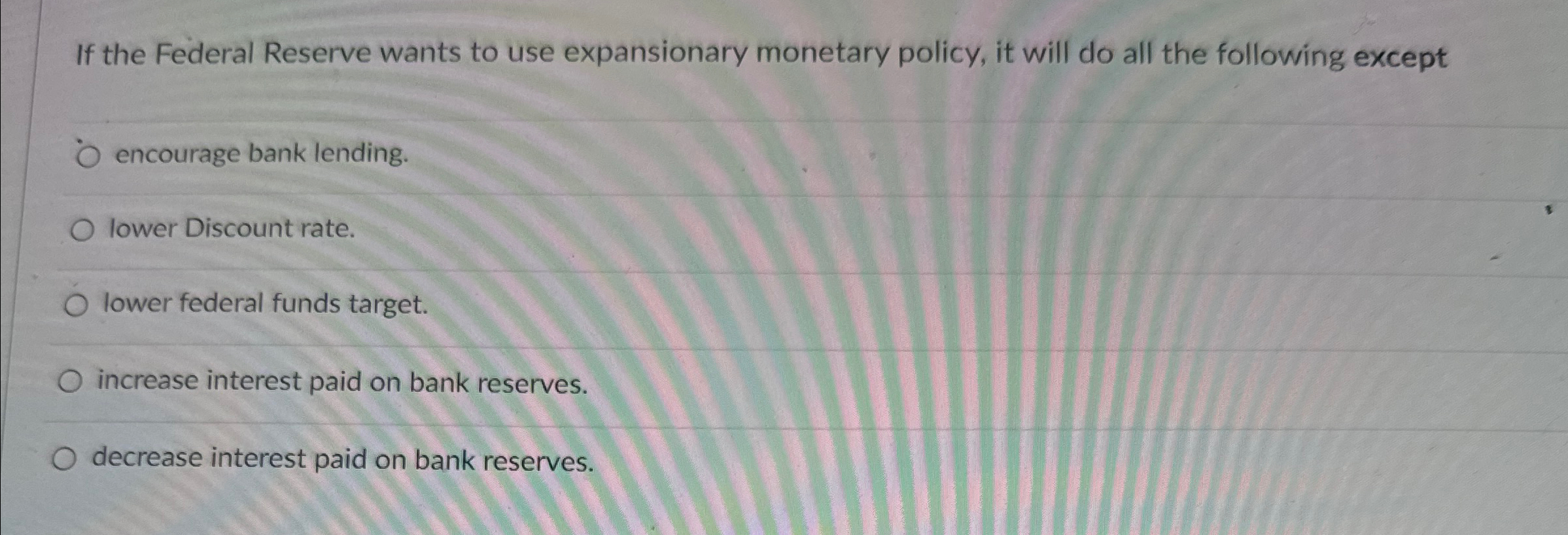 Solved If the Federal Reserve wants to use expansionary | Chegg.com