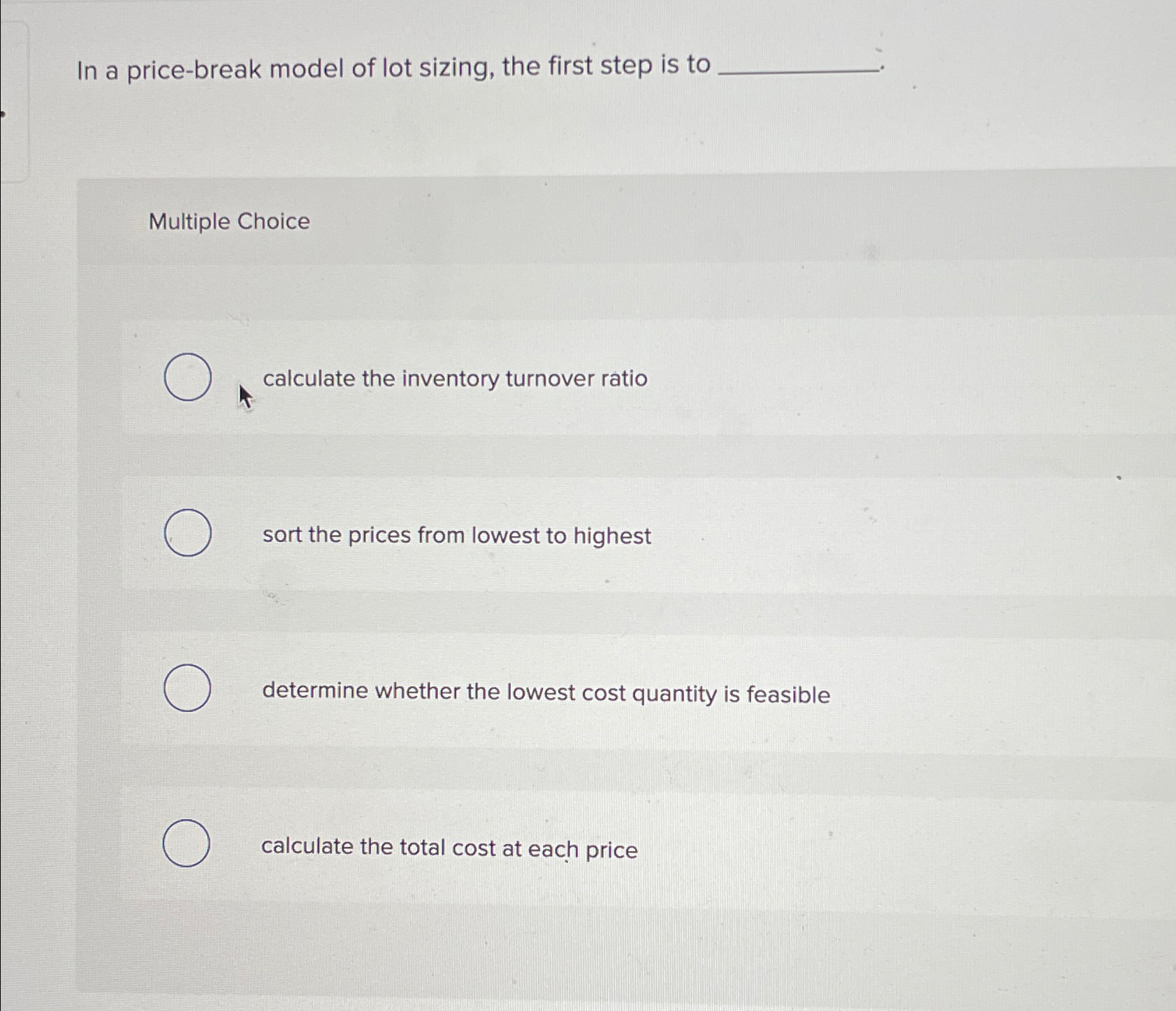 Solved In a price-break model of lot sizing, the first step | Chegg.com