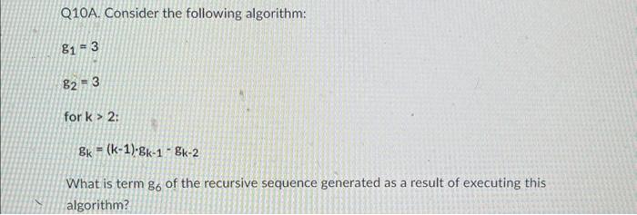 Solved Q10A. Consider the following algorithm: g1=3g2=3 for | Chegg.com