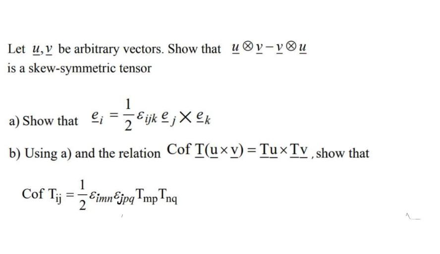 Solved Let u,v be arbitrary vectors. Show that u⊗v−v⊗u is a | Chegg.com