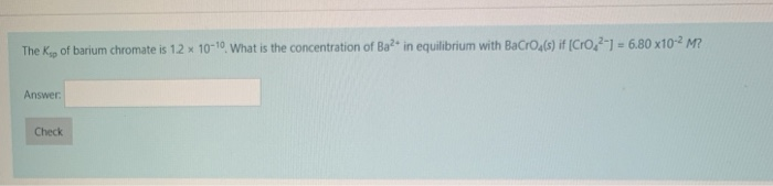 Solved The Ksp of barium chromate is 12 x 10-10. What is the | Chegg.com
