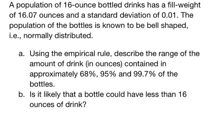 Solved A population of 16-ounce bottled drinks has a | Chegg.com