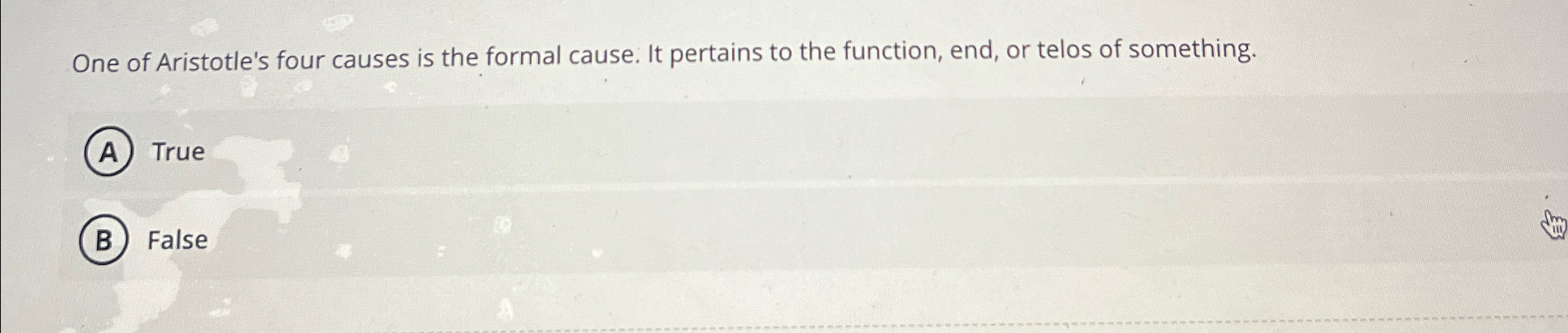 Solved One of Aristotle's four causes is the formal cause. | Chegg.com