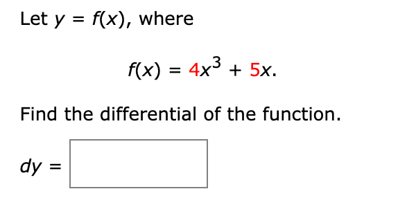 Solved Let y=f(x), ﻿wheref(x)=4x3+5x.Find the differential | Chegg.com