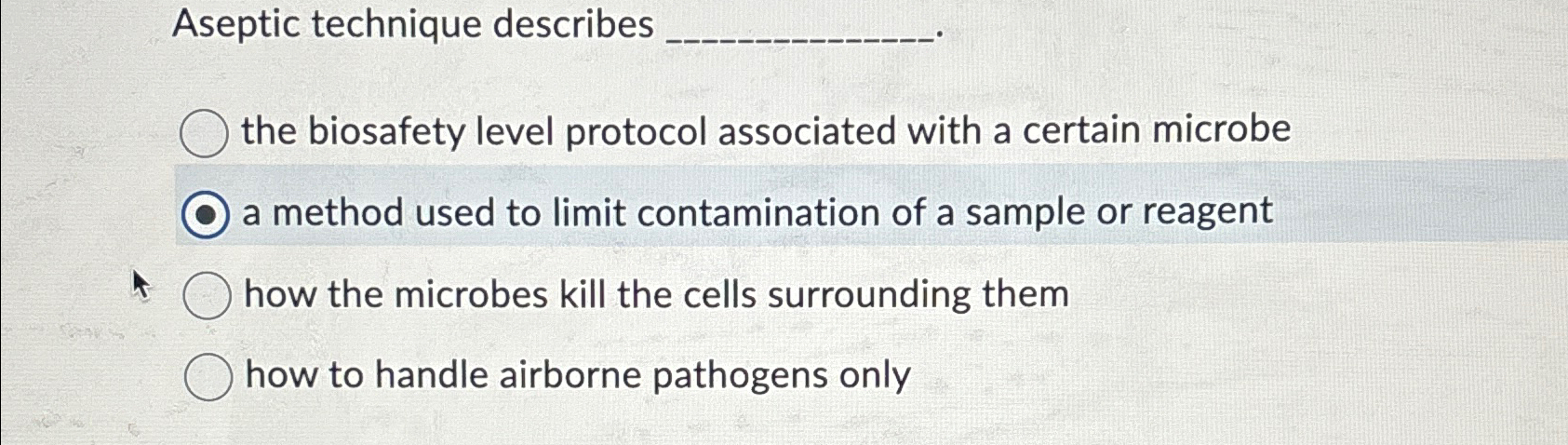 Solved Aseptic technique describesthe biosafety level | Chegg.com