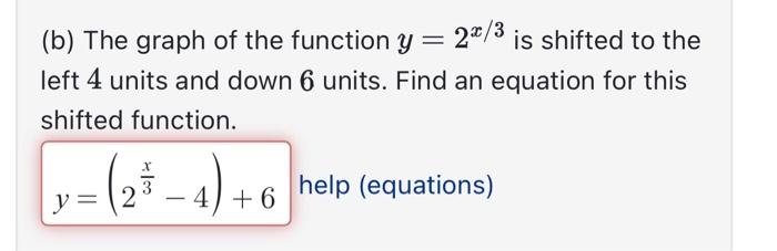 Solved (b) The graph of the function y=2x/3 is shifted to | Chegg.com