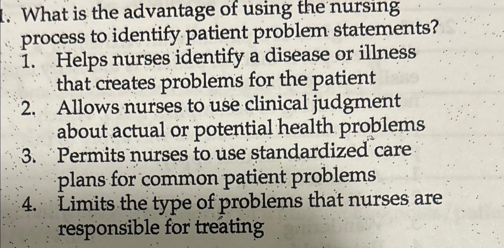 Solved What is the advantage of using the nursing process to | Chegg.com
