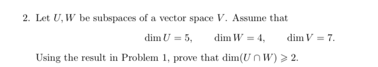 Solved Let U,W ﻿be subspaces of a vector space V. ﻿Assume | Chegg.com