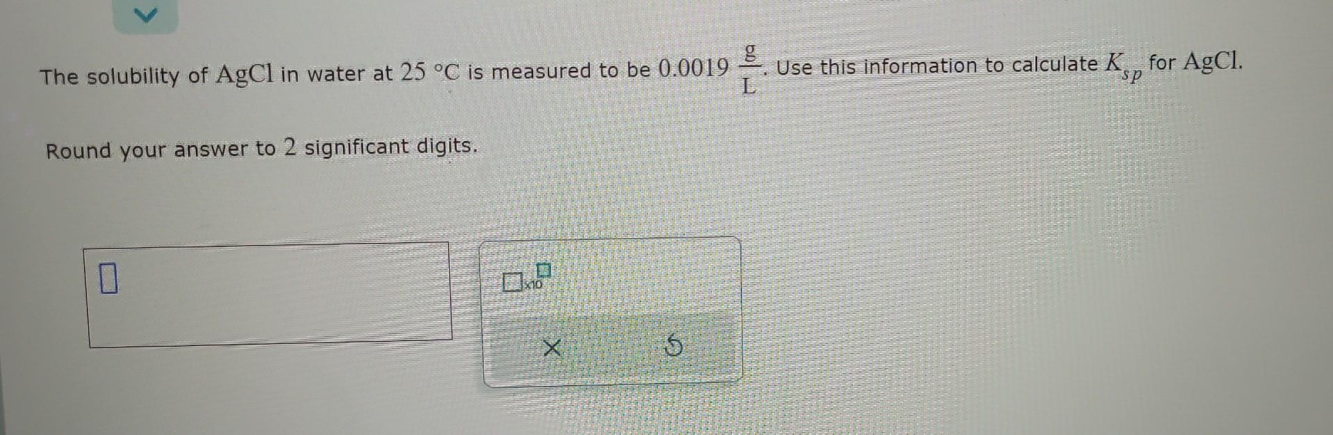 Solved The Solubility Of Agcl In Water At 25∘c Is Measured
