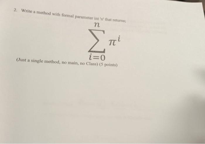Solved 2. Write a method with formal parameter int ' n ' | Chegg.com Solved 2. Write a method with formal parameter int ' n ' | Chegg.com