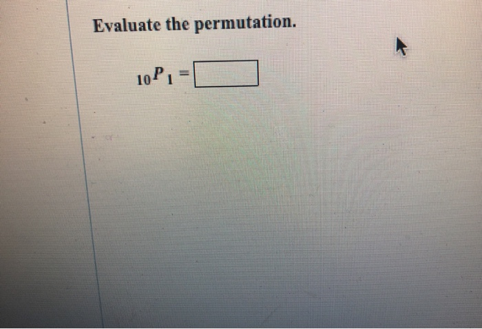 Solved Evaluate the permutation. 10P1 | Chegg.com