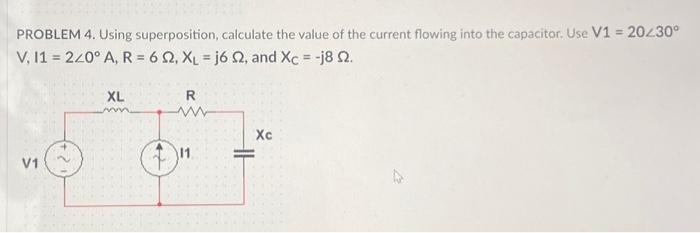 Solved PROBLEM 4. Using superposition, calculate the value | Chegg.com