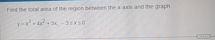 Solved Find the total area of the region between the x-axis | Chegg.com