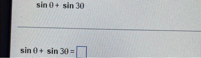 Solved sin 0+ sin 30 sin 0+ sin 30 = | Chegg.com
