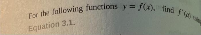 Solved For the following functions y=f(x), find f′(a) | Chegg.com
