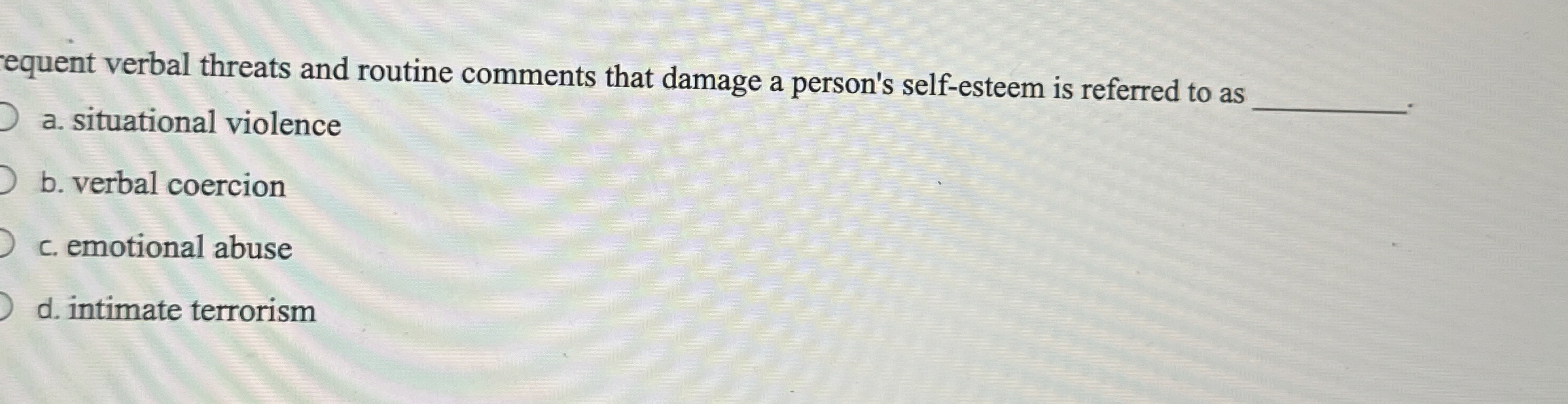 Solved equent verbal threats and routine comments that | Chegg.com