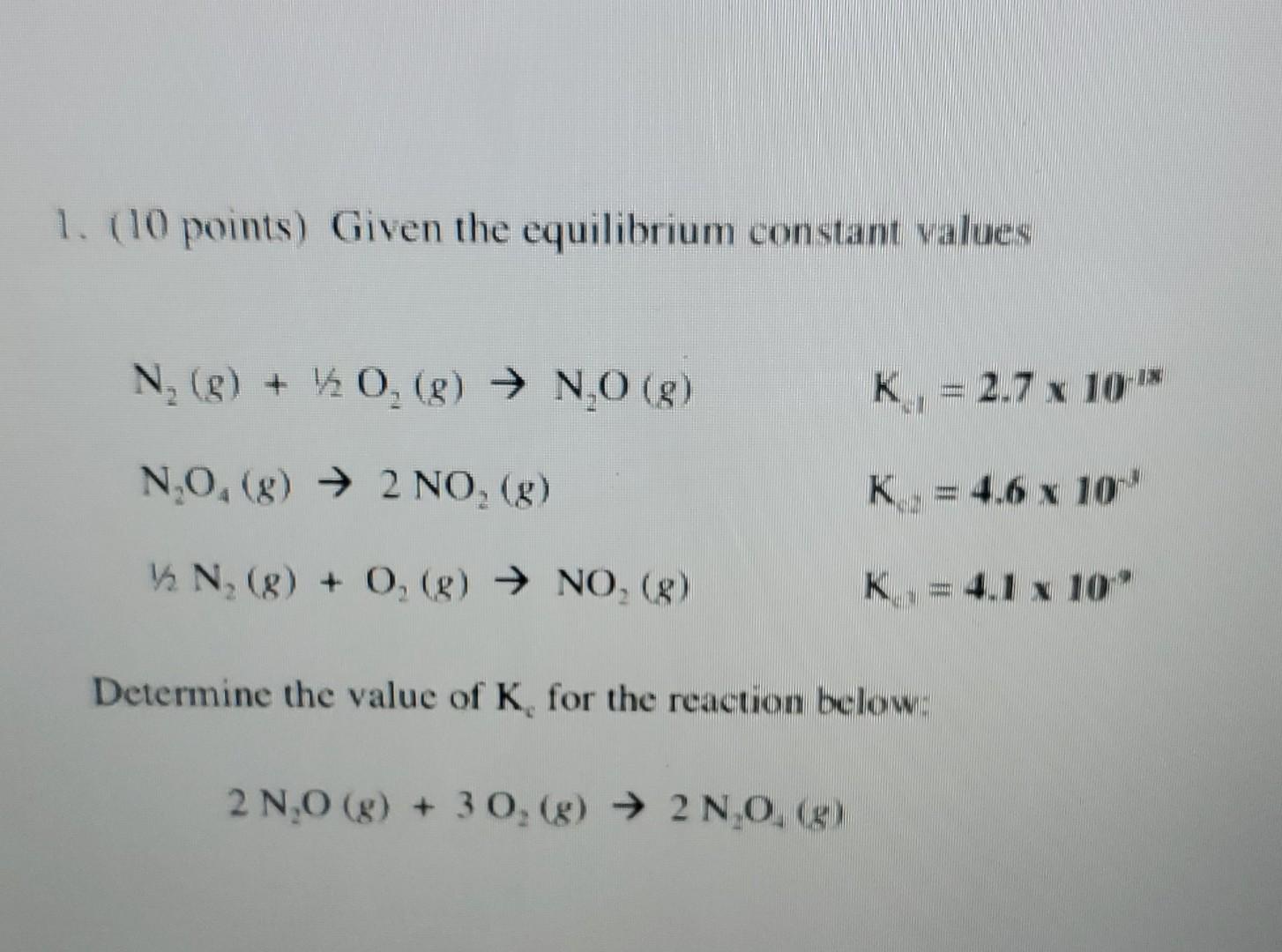Solved 1. ( 10 points) Given the equilibrium constant values | Chegg.com