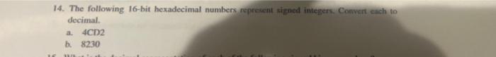 Solved 14. The following 16-bit hexadecimal numbers | Chegg.com